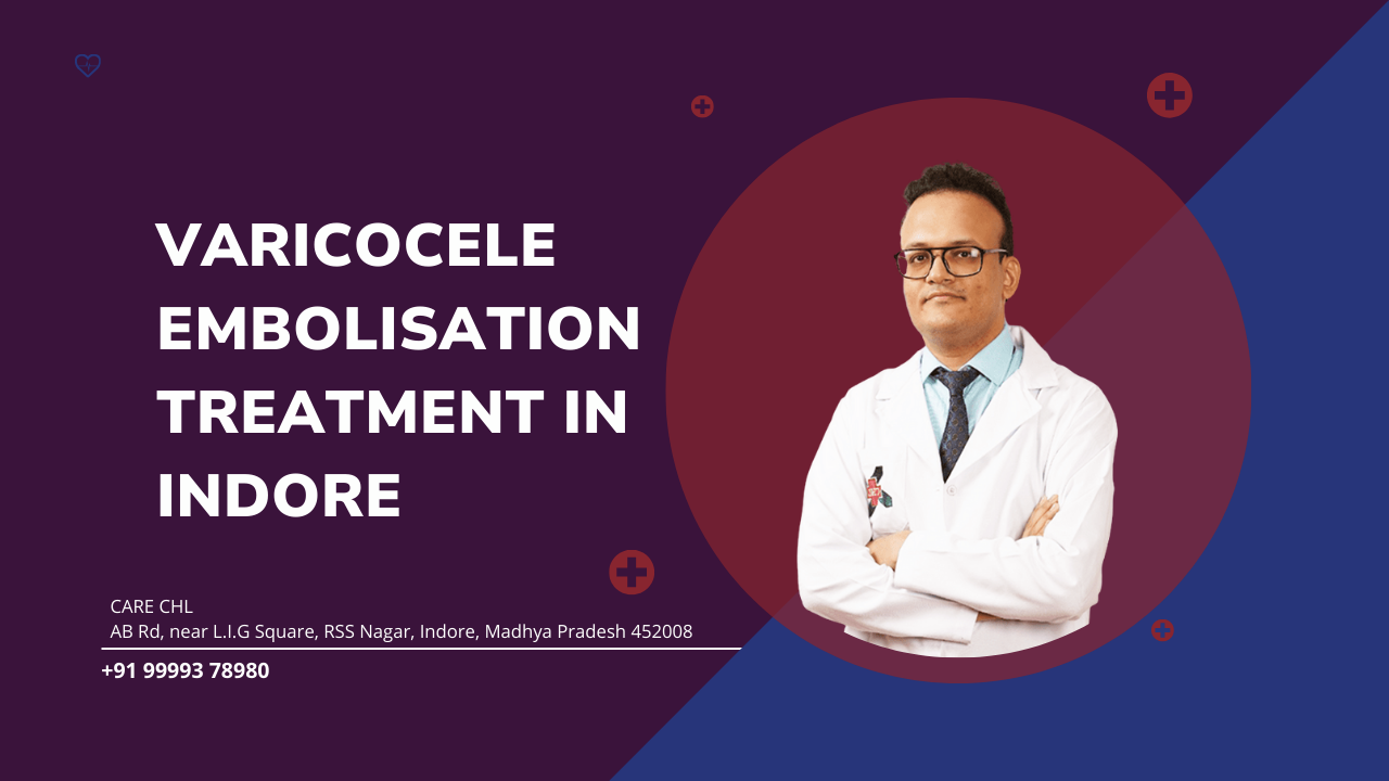 Varicocele Embolisation Treatment in Indore: The Best Minimally ...